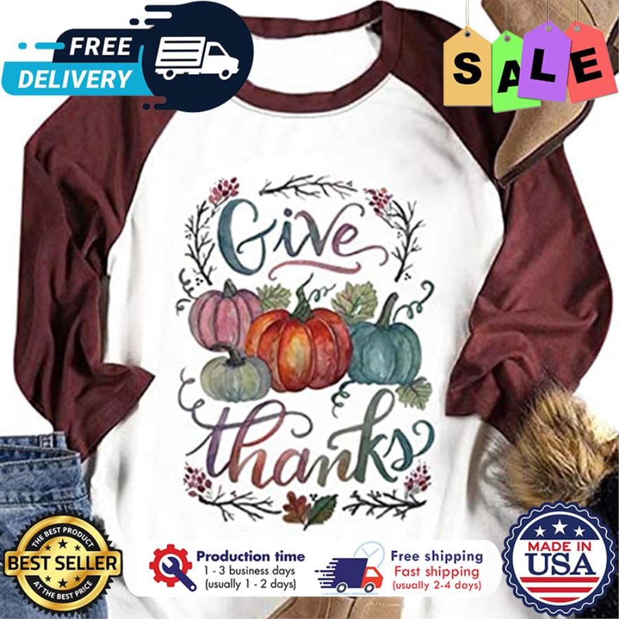 Pumpkin Give Thanks Antumn Thanksgiving Shirt • Picturestees Clothing LLC