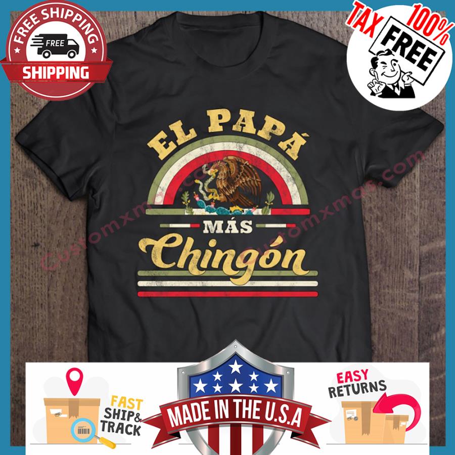 El Papa Mas Chingon Shirt • Picturestees Clothing LLC