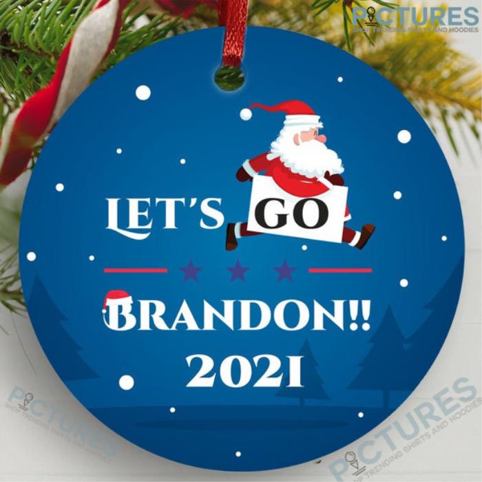 Santa Claus Lets Go Brandon 2021 Christmas Ornament • Picturestees ...