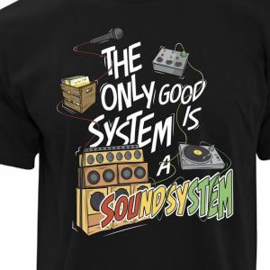 The Only Good System Is A Sound System Shirt • Picturestees Clothing LLC
