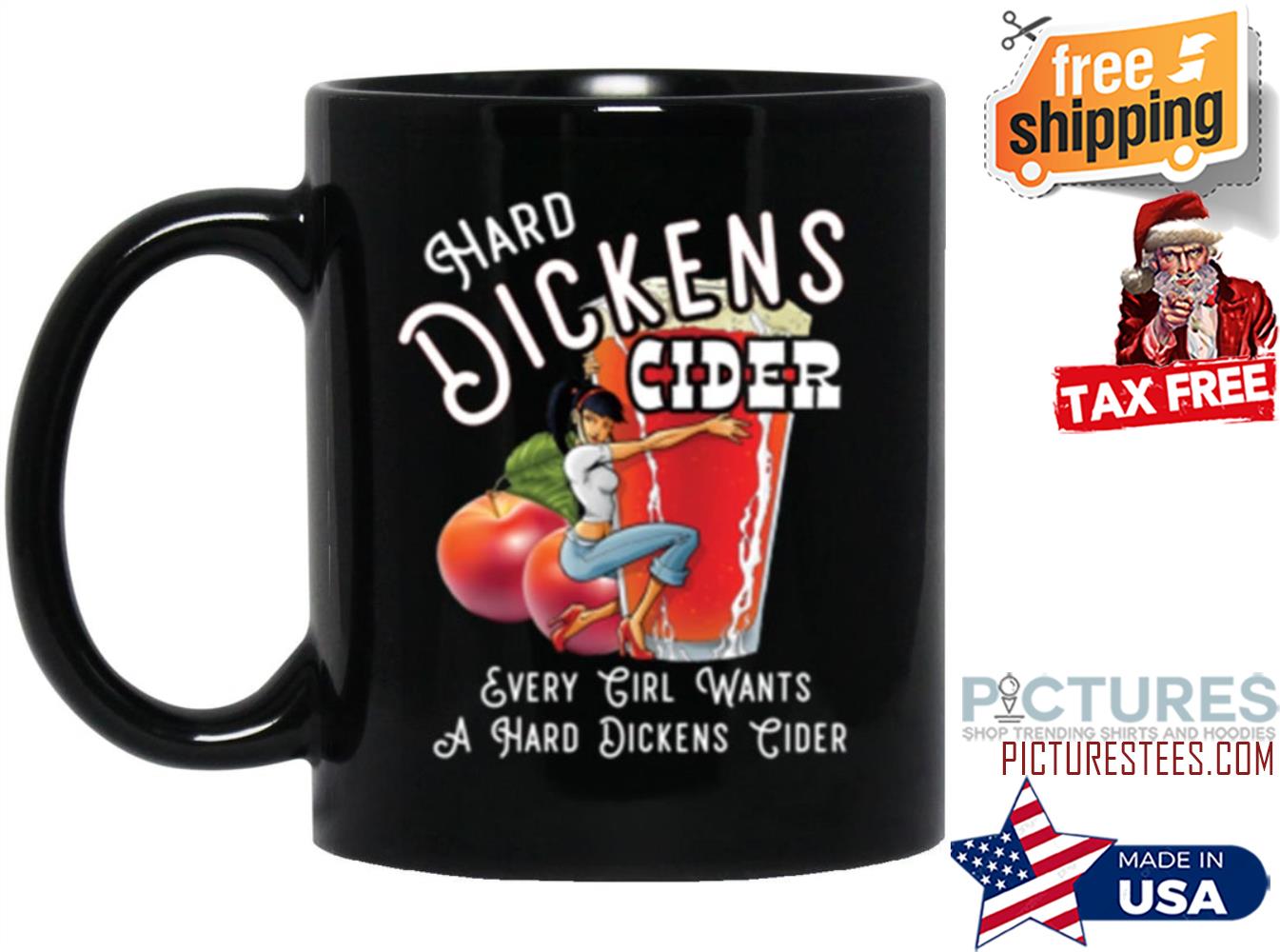 Hard Dickens Cider Every Girl Wants A Hard Dickens Cider Mug ...