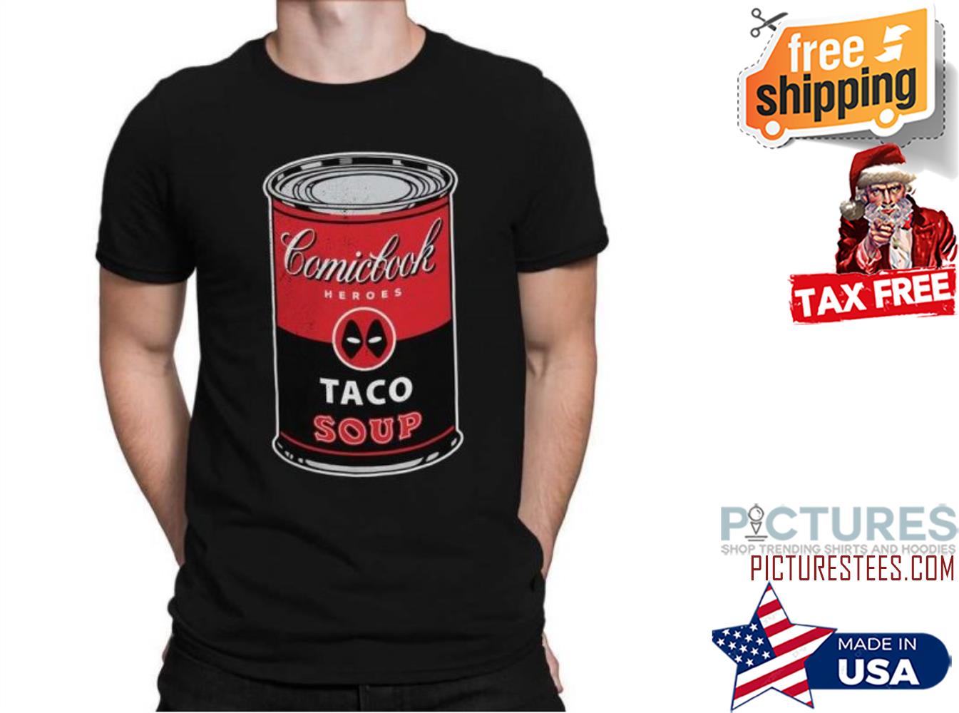 Deadpool Taco Soup Shirt • Picturestees Clothing LLC
