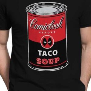 Deadpool Taco Soup Shirt • Picturestees Clothing LLC