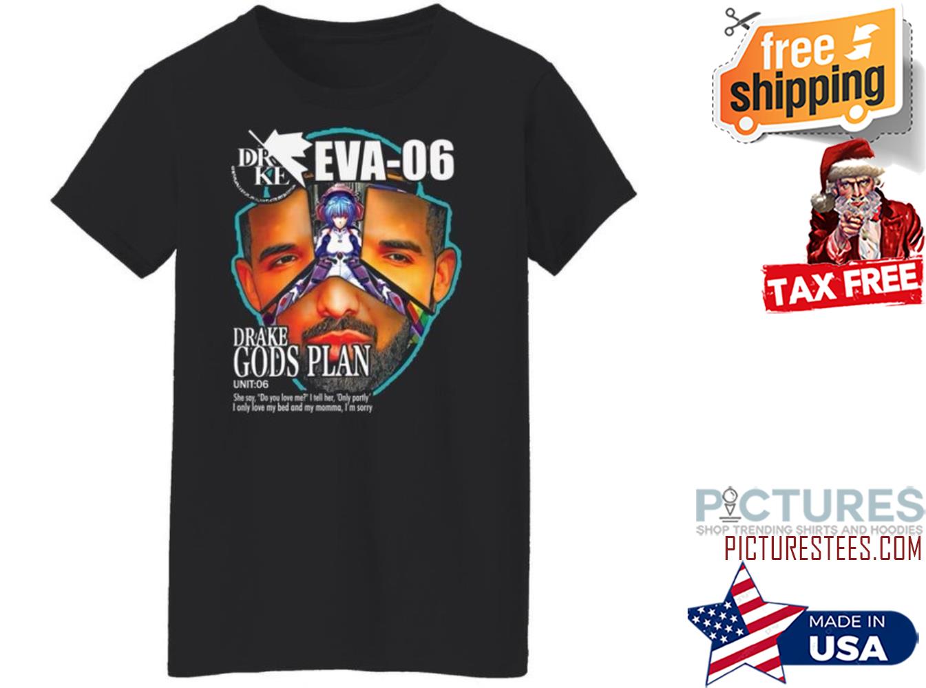 Drake Eva 06 drake gods plan shirt - Picturestees Clothing LLC