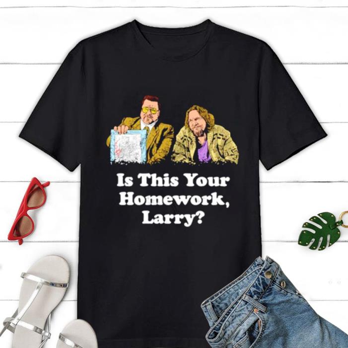 Is This Your Homework Larry Shirt - Picturestees Clothing LLC