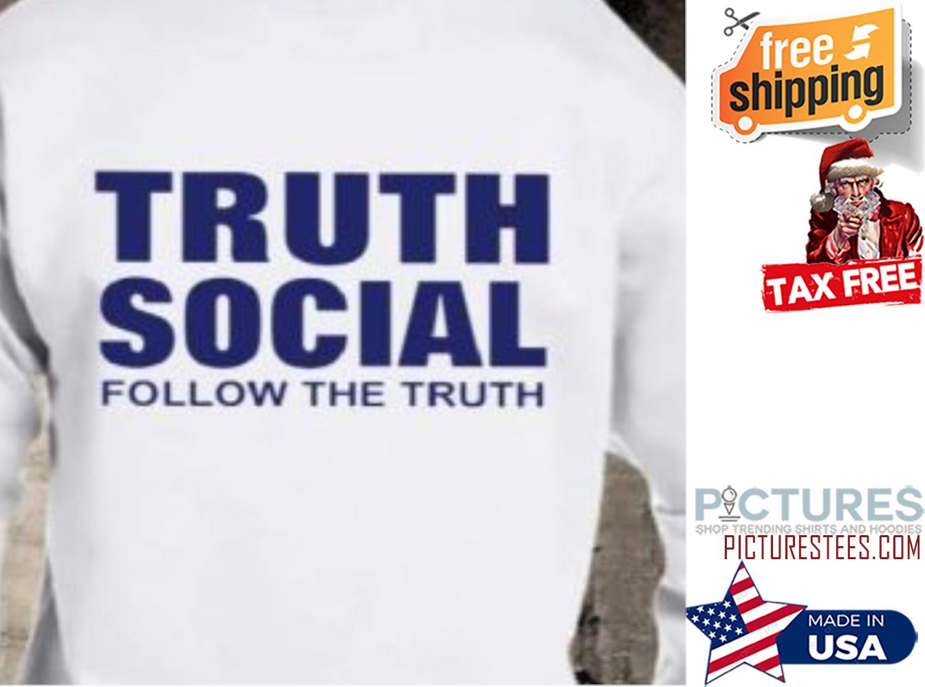 Truth Social Follow The Truth Shirt • Picturestees Clothing LLC