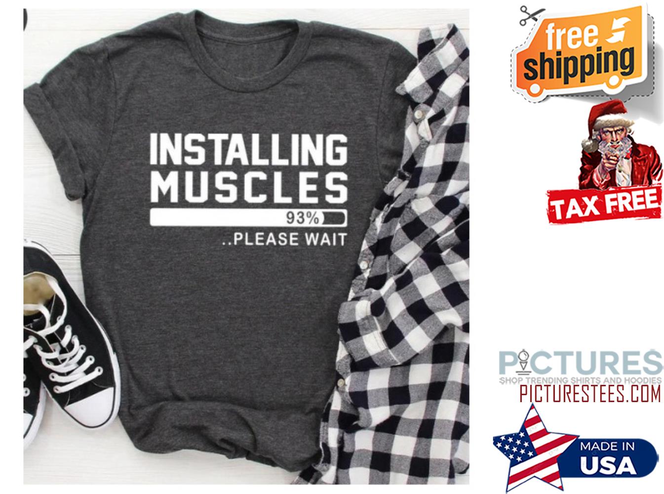 Installing Muscles 93% Please Wait Shirt • Picturestees Clothing LLC