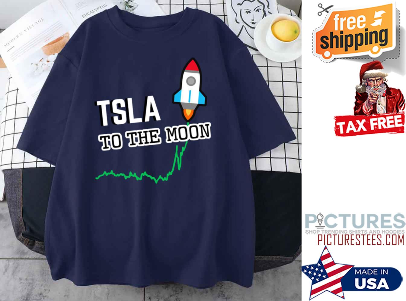 Tsla To The Moon Shirt • Picturestees Clothing LLC