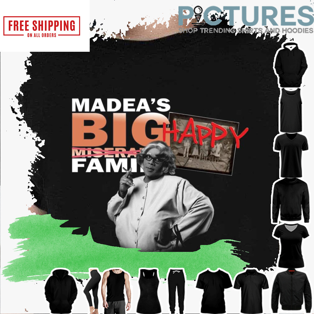 Tyler Perry’s Medea’s Big Happy Family Tour Shirt • Picturestees ...
