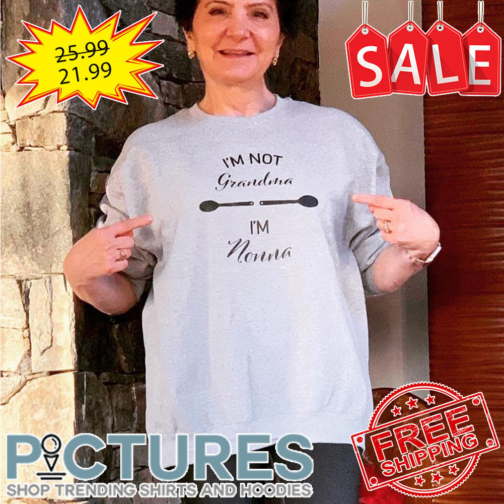 I'm Not Grandma I'm Nonna Shirt • Picturestees Clothing LLC