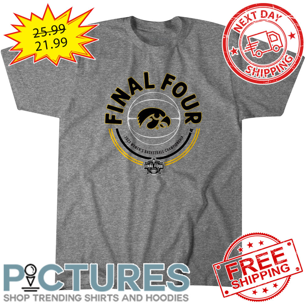Iowa Hawkeyes Final Four 2023 Women's Basketball Championship Shirt ...