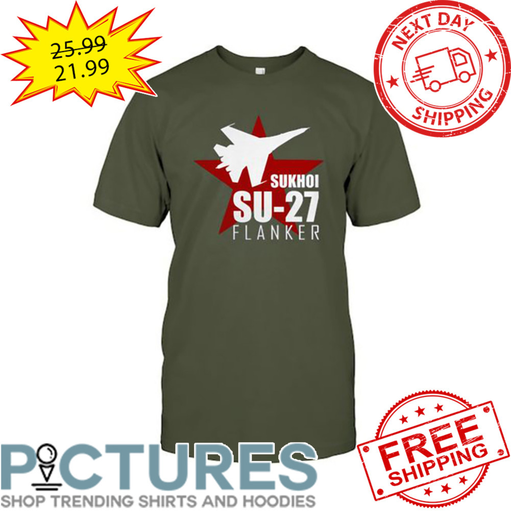 Sukhoi Su-27 Flanker Shirt • Picturestees Clothing LLC