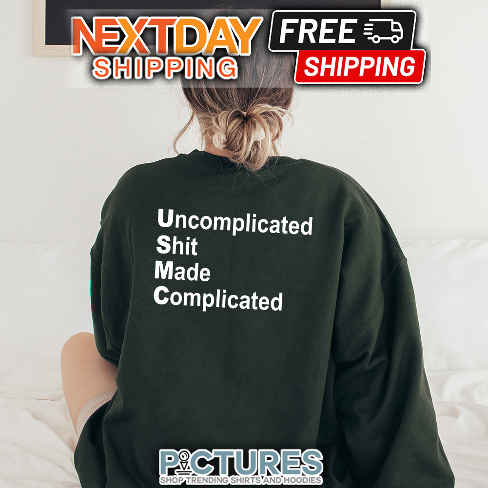 Uncomplicated Shit Made Complicated Shirt • Picturestees Clothing LLC