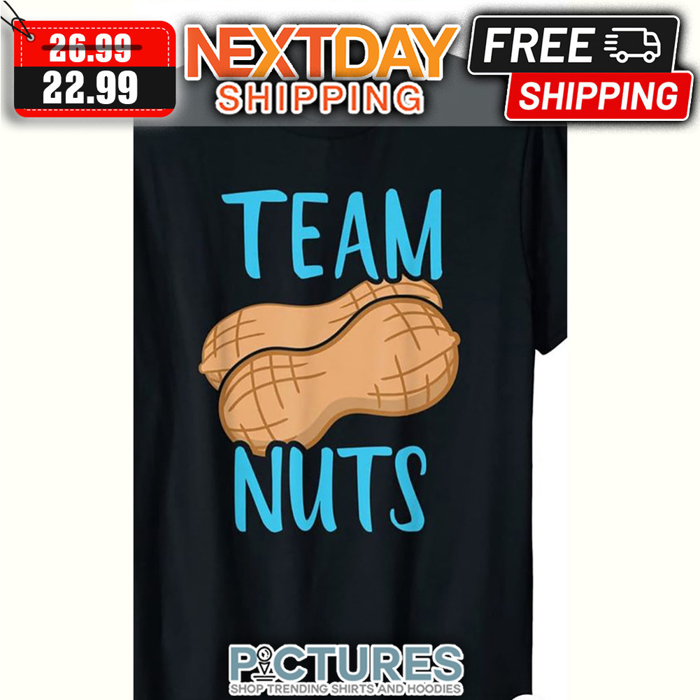 Team Nuts Shirt • Picturestees Clothing LLC
