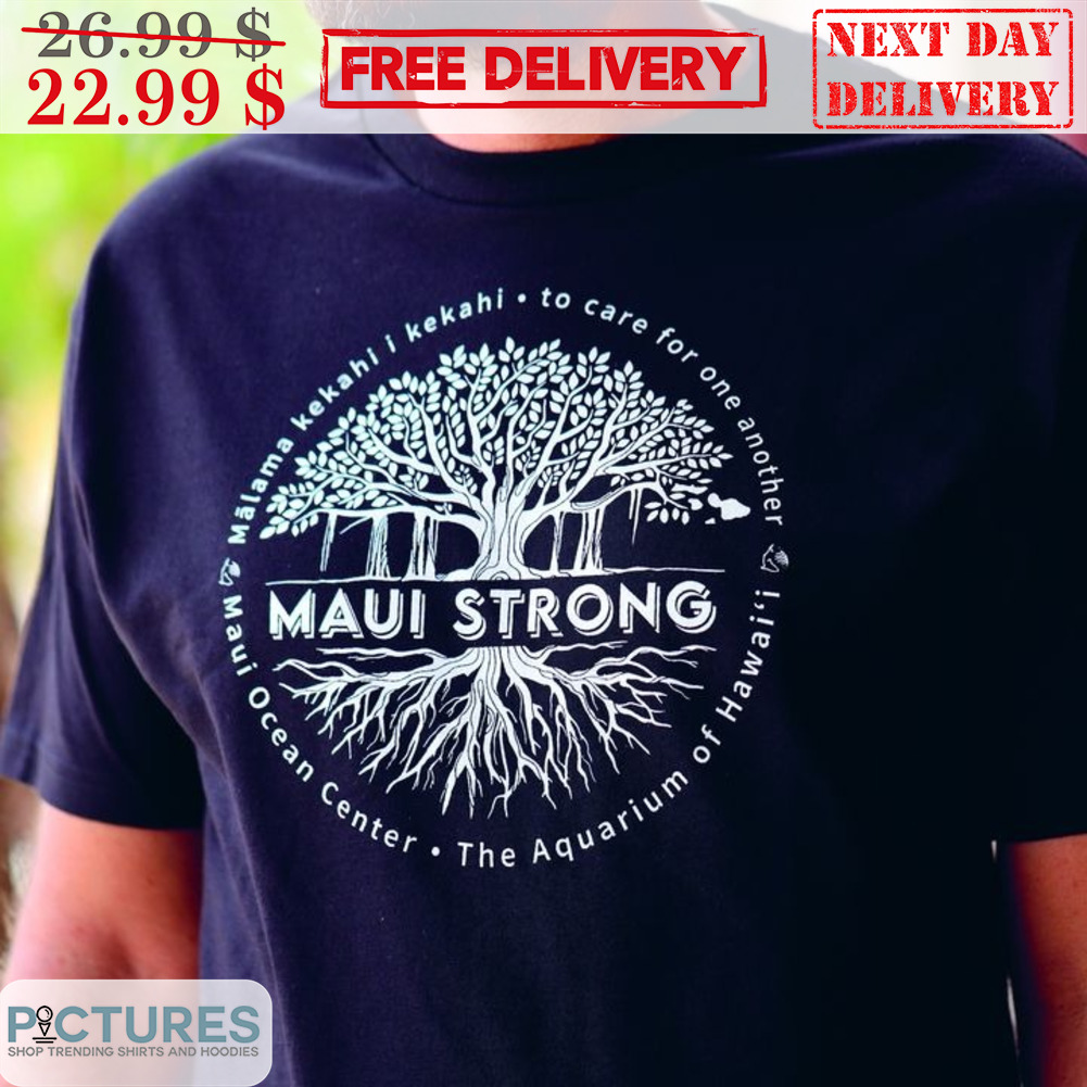 Tree Maui Strong Malama Kekahi I Kekahi To Care For One Another Maui ...
