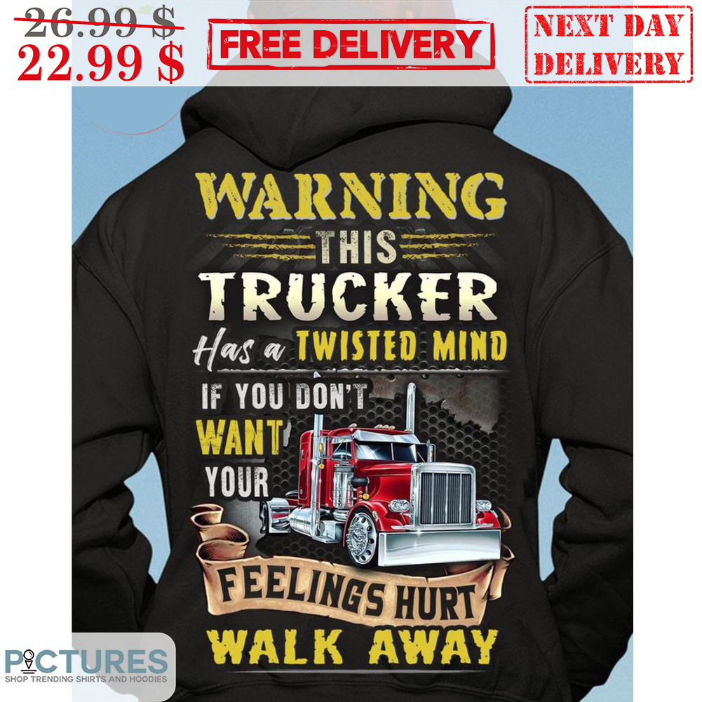 Warning This Trucker Has A Twisted Mind If You Don't Want Your Feelings ...