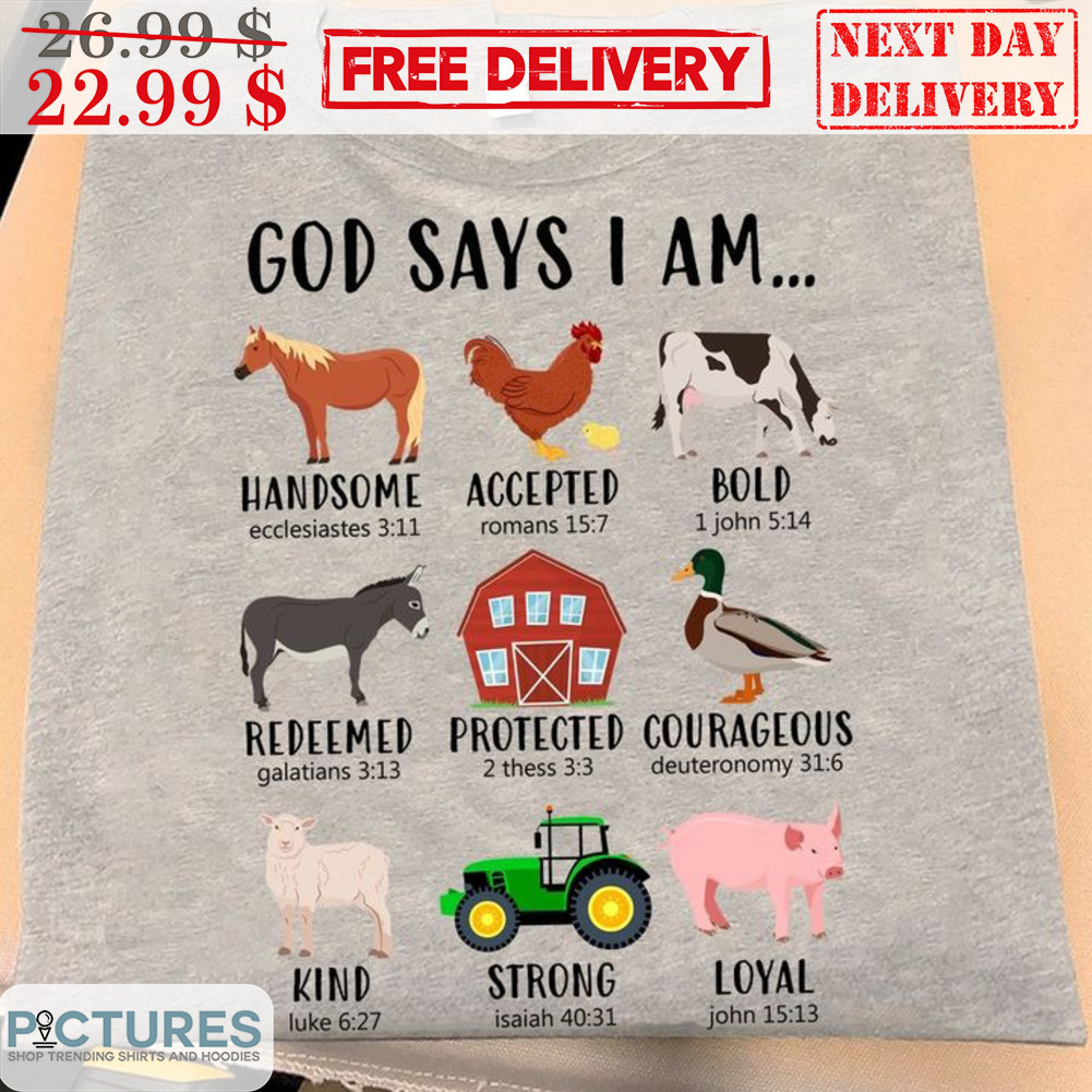 God Says I Am Farmhouse Shirt • Picturestees Clothing LLC