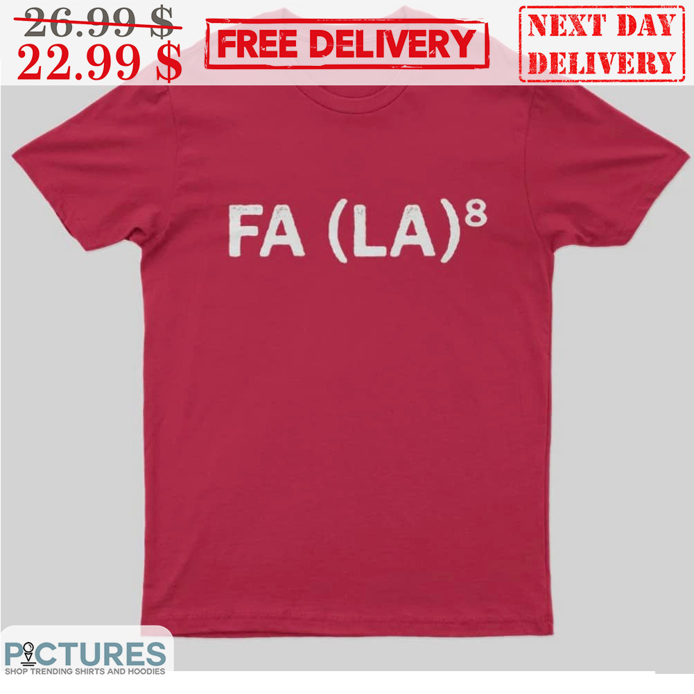 Fa La 8 Shirt • Picturestees Clothing LLC