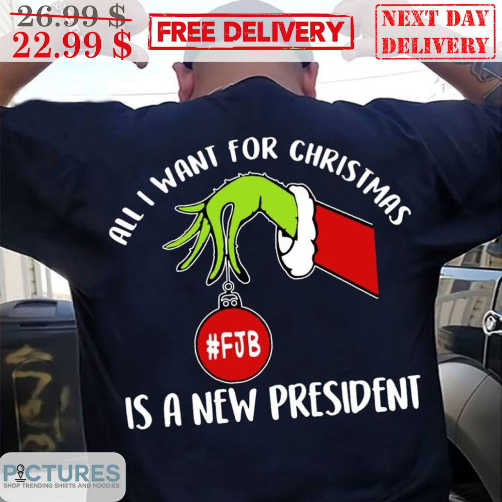 Grinch All I Want For Christmas Is A New President Shirt • Picturestees ...