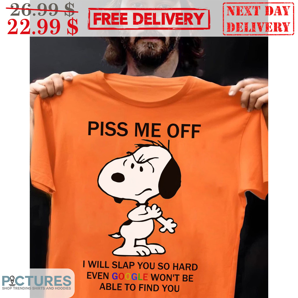 Snoopy Piss Me Off I Will Slap You So Hard Even Google Won't Be Able To ...
