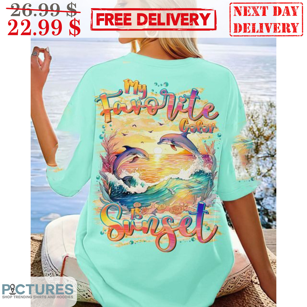 Dolphin My Favorite Color Is Sunset Shirt • Picturestees Clothing LLC