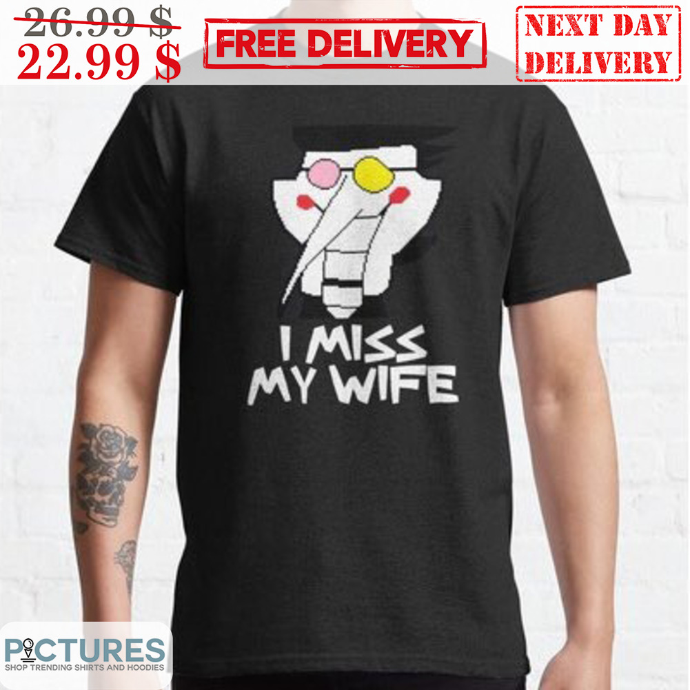 Spamton Meme I Miss My Wife Shirt • Picturestees Clothing LLC