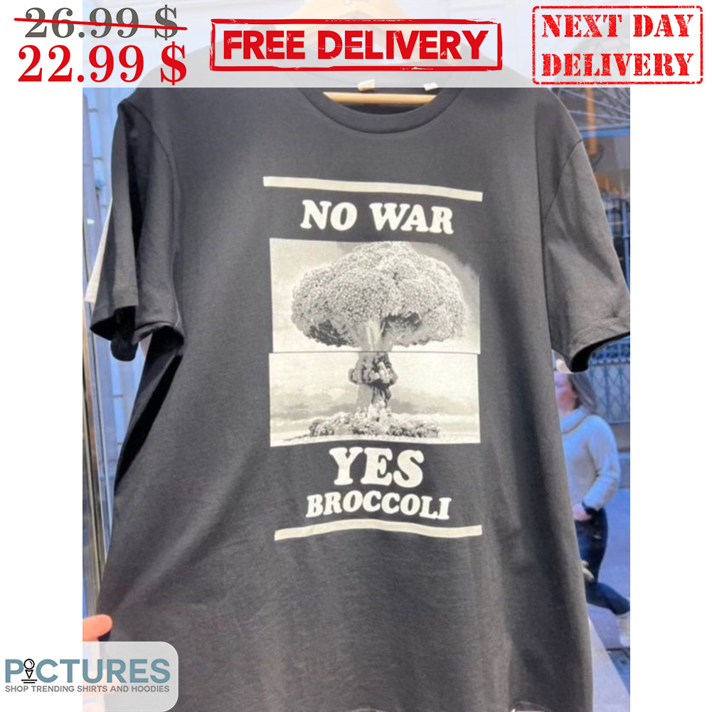 No War Yes Broccoli Shirt • Picturestees Clothing LLC