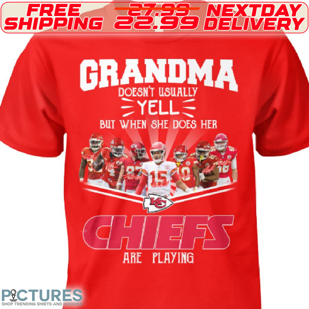 Grandma Doesn't Usually Yell But When She Does Her Kansas City Chiefs ...