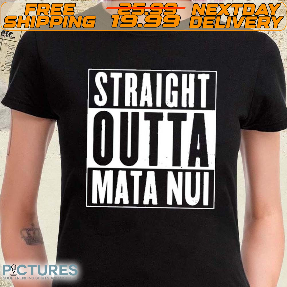 Straight Outta Mata Nui Shirt - Picturestees Clothing LLC