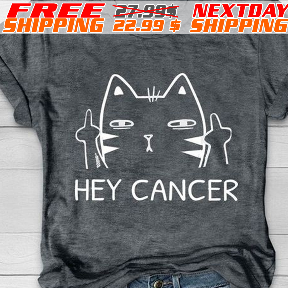 Cat Hey Cancer Shirt • Picturestees Clothing LLC
