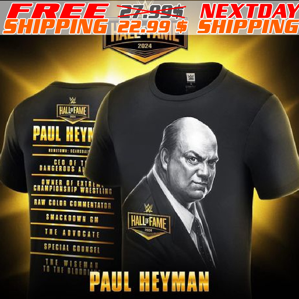 Paul Heyman 2024 WWE Hall Of Fame Shirts • Picturestees Clothing LLC