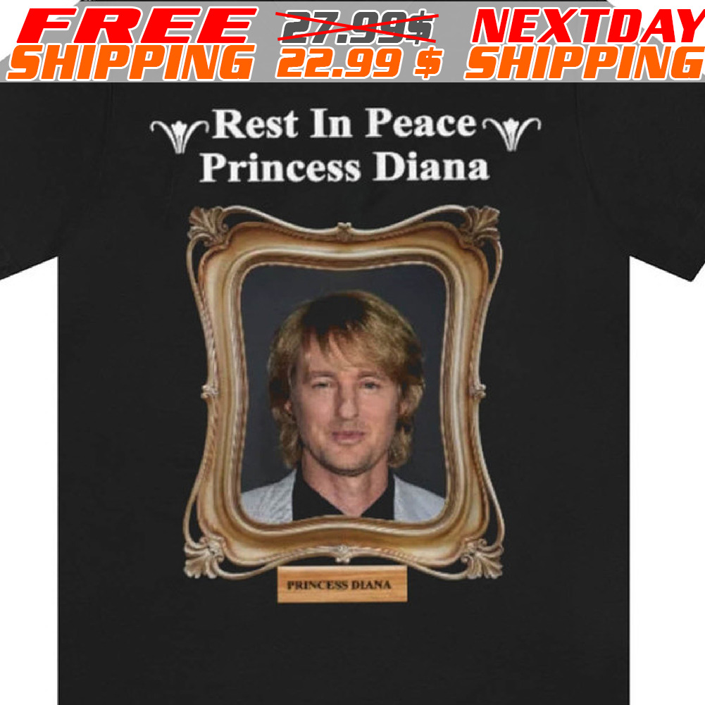 Rip Princess Diana Owen Wilson Shirt • Picturestees Clothing LLC