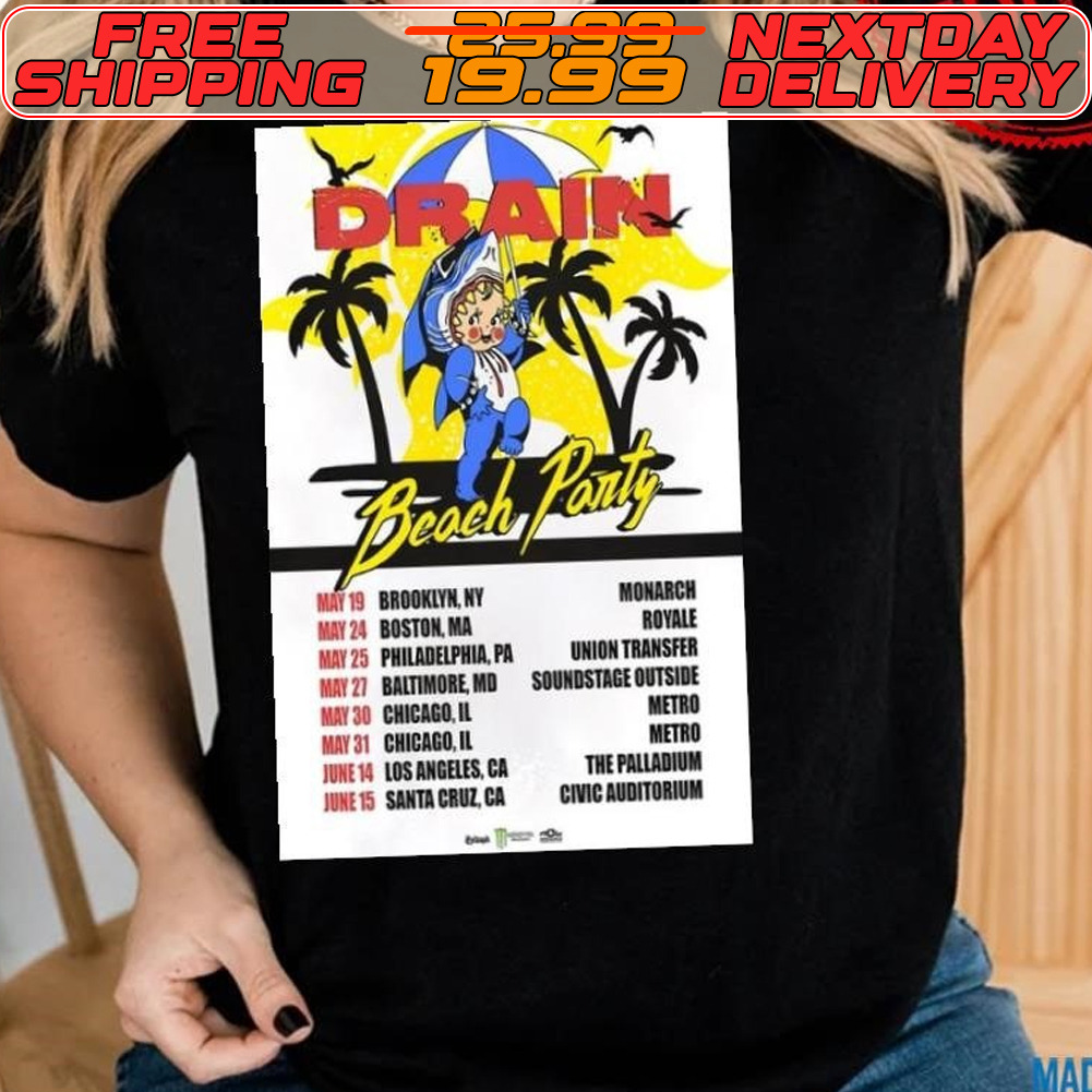 Official Drain Beach Party Tour May And June 2024 Poster Shirt ...