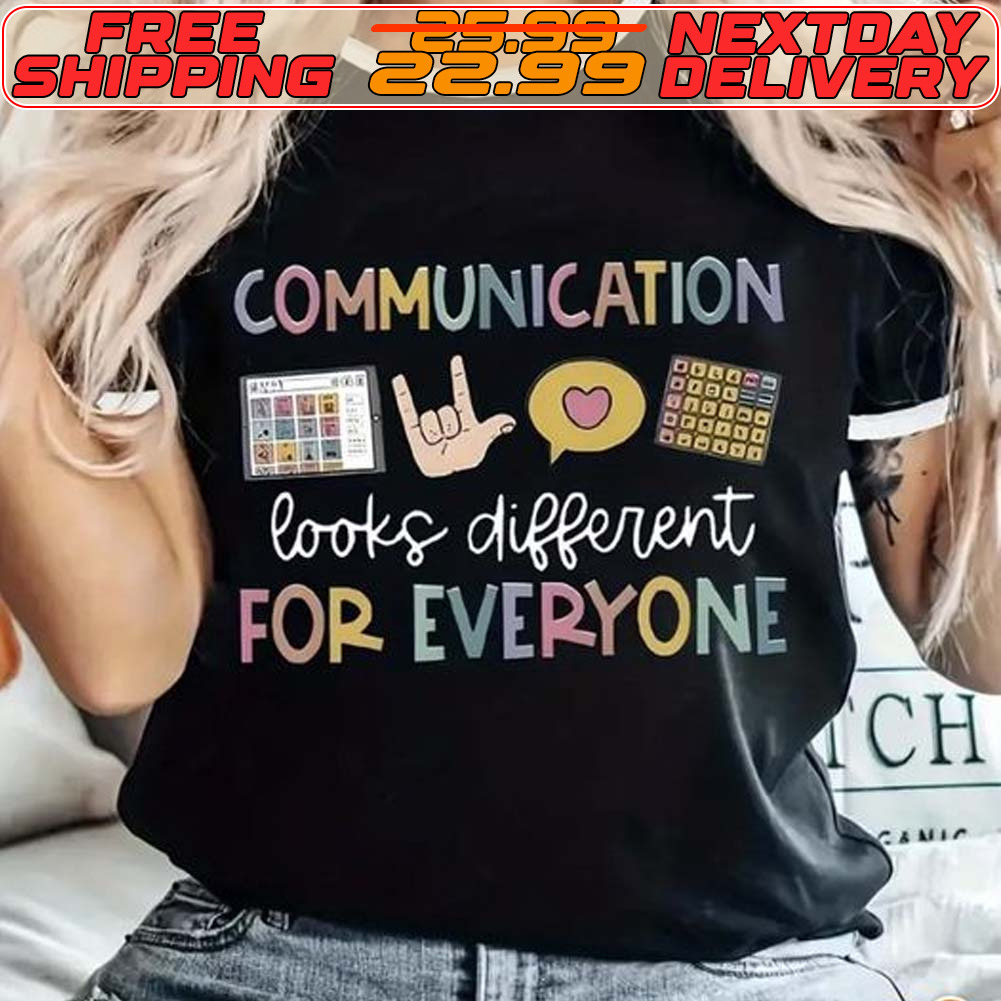 Communication Looks Different For Everyone Shirt • Picturestees ...