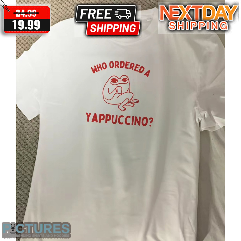 Frog Who Ordered A Yappuccino Shirt • Picturestees Clothing LLC