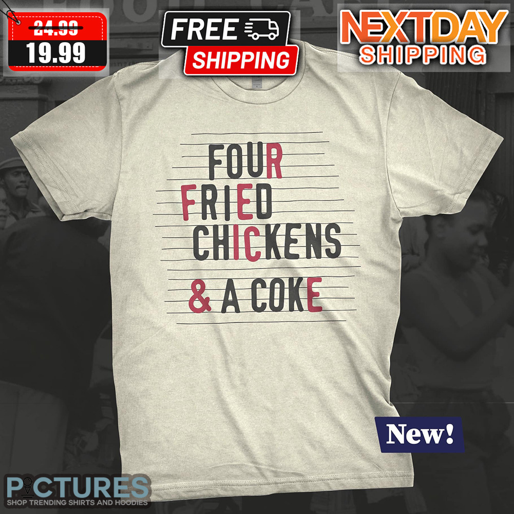 Four Fried Chickens & A Coke Shirt • Picturestees Clothing LLC