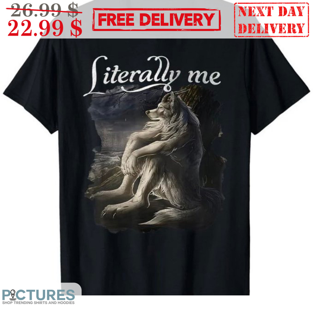Wolves Wolf Ripping Literally Me 2024 Shirt • Picturestees Clothing LLC