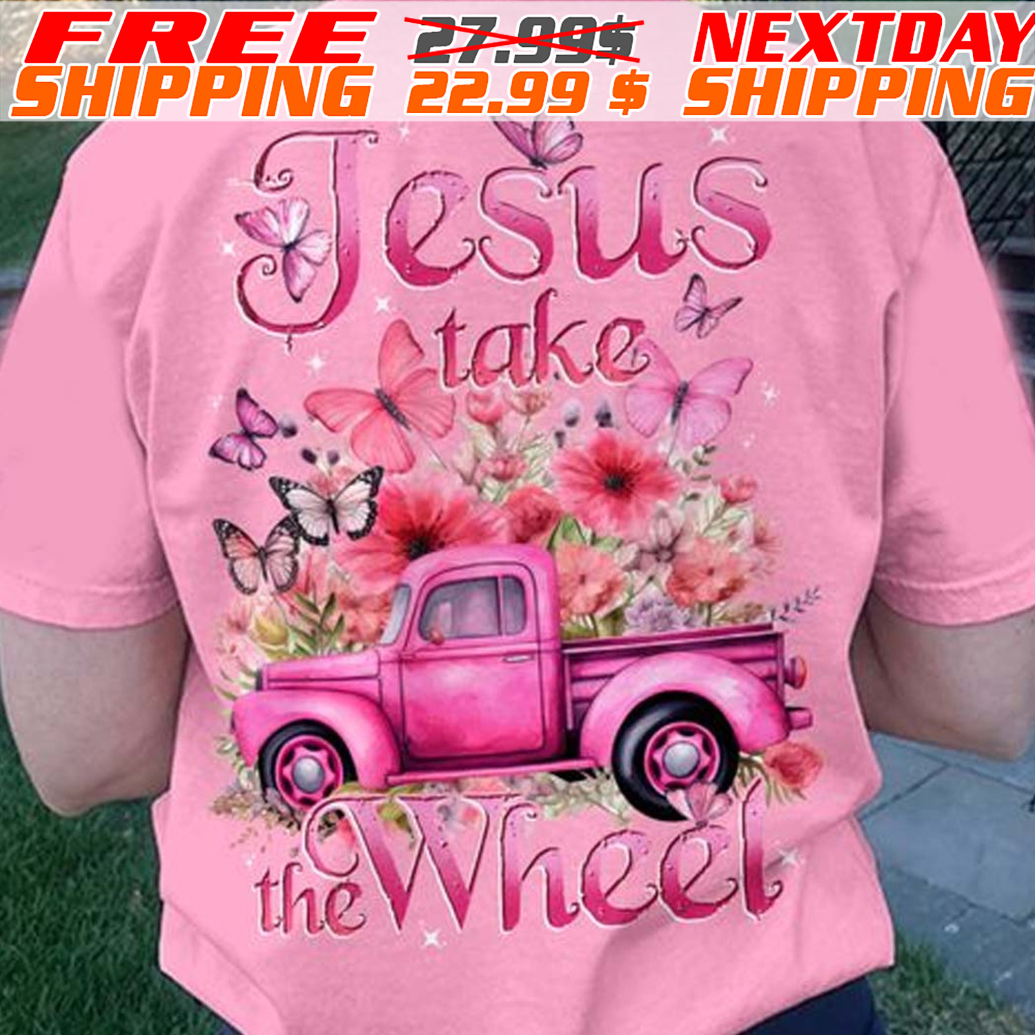 Pickup Truck Flowers Jesus Take The Wheel Shirt • Picturestees Clothing LLC
