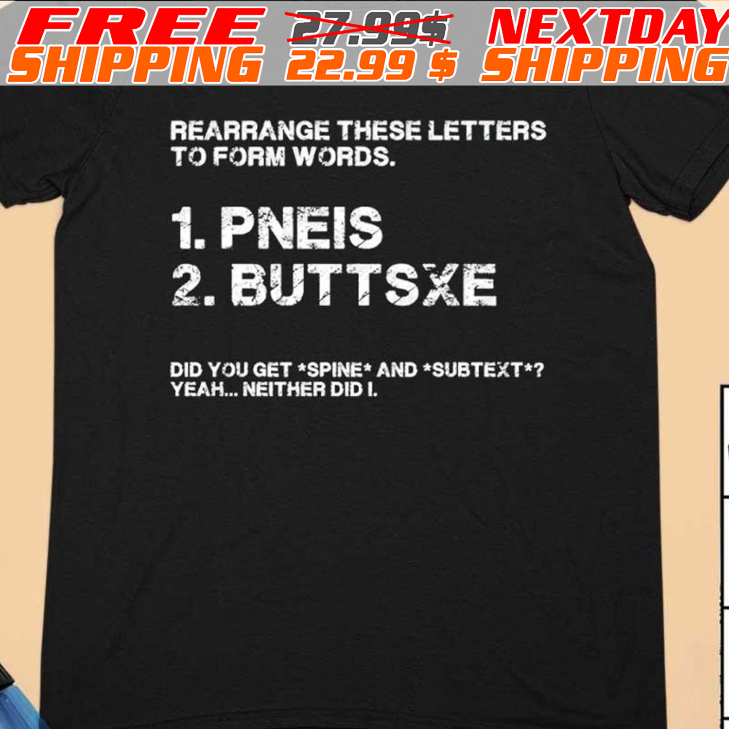 Rearrange These Letters To Form Words Pneis And Buttsxe Shirt ...