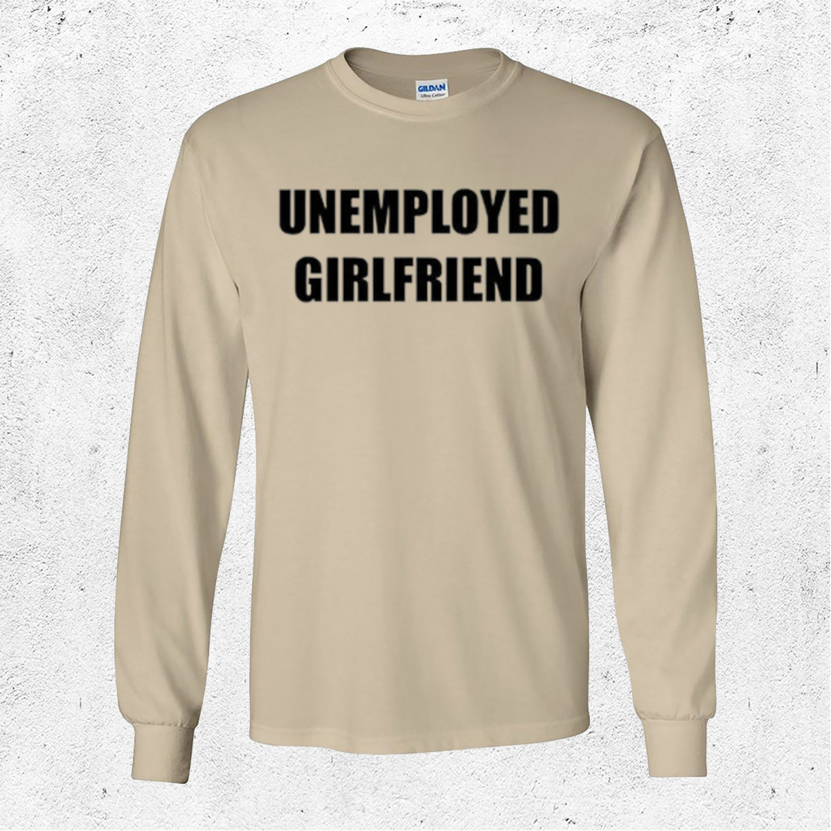 Unemployed Girlfriend 2024 Shirt • Picturestees Clothing LLC