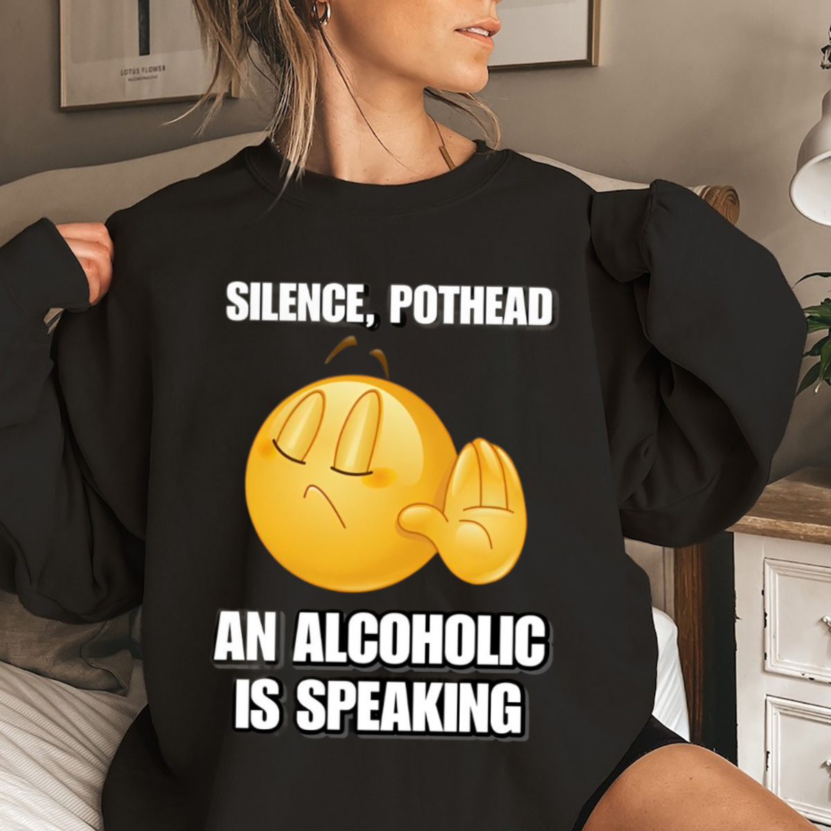 Silence Pothead An Alcoholic Is Speaking Cringey Shirt • Picturestees ...