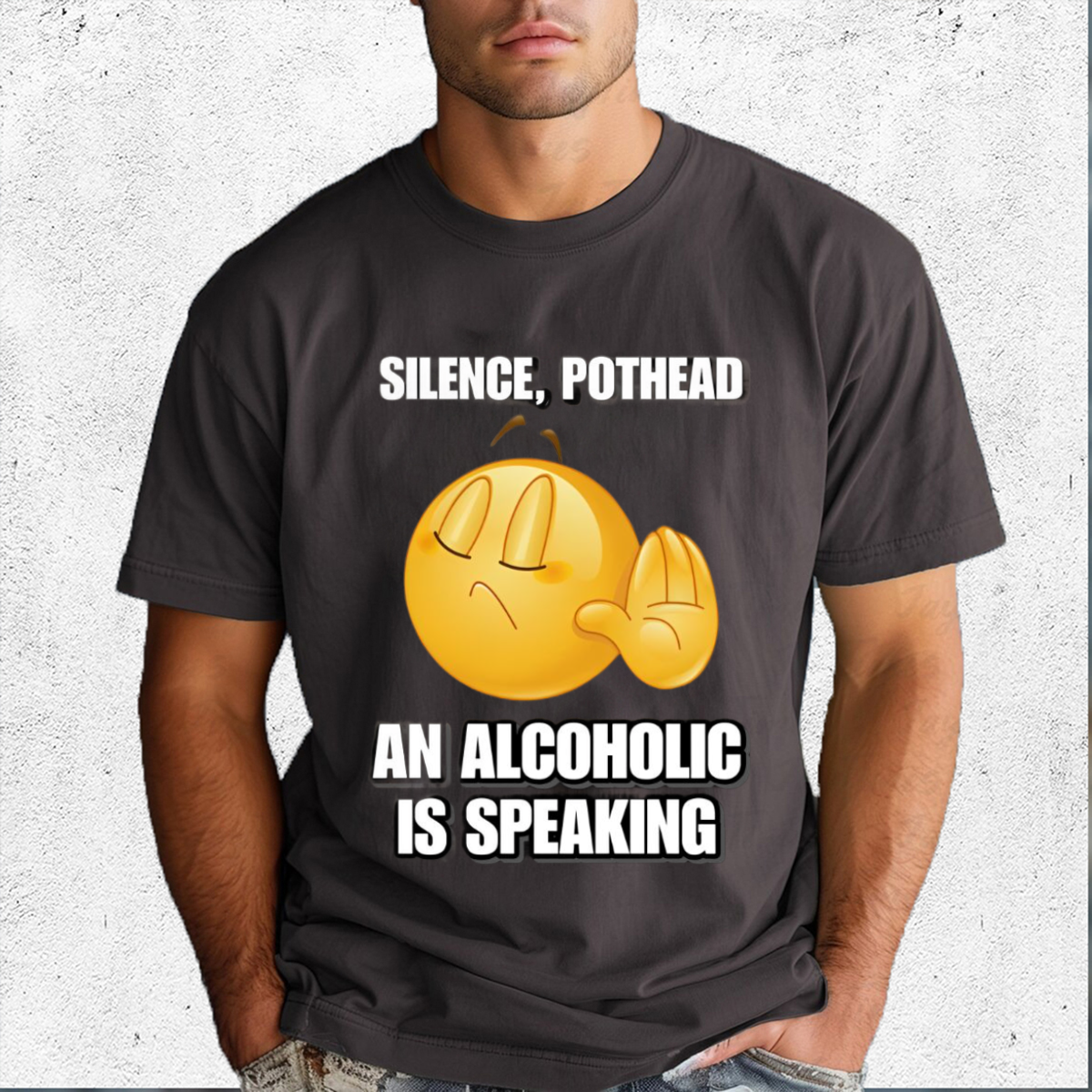 Silence Pothead An Alcoholic Is Speaking Cringey Shirt • Picturestees ...