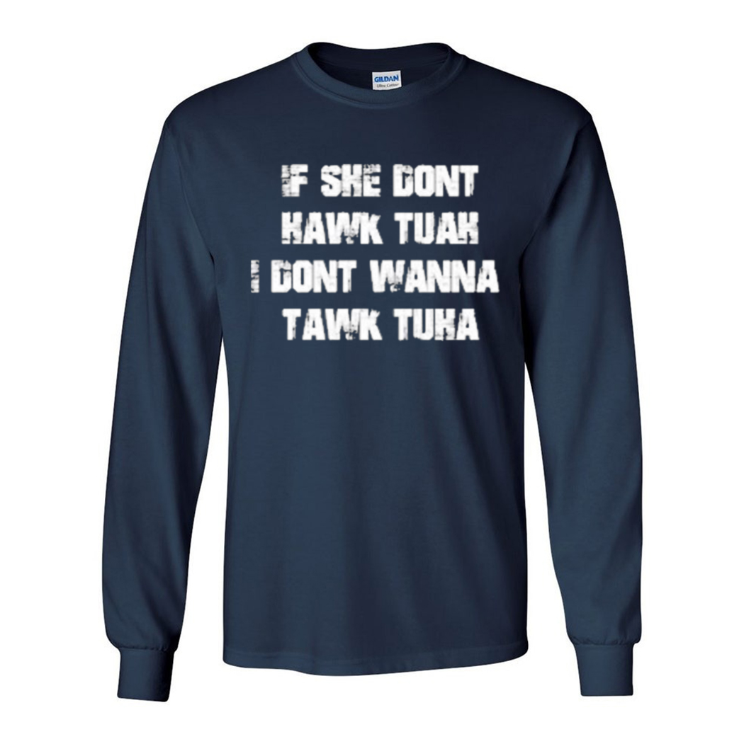 If She Dont Hawk Tuah I Dont Wanna Tawk Tuha Shirt - Picturestees ...