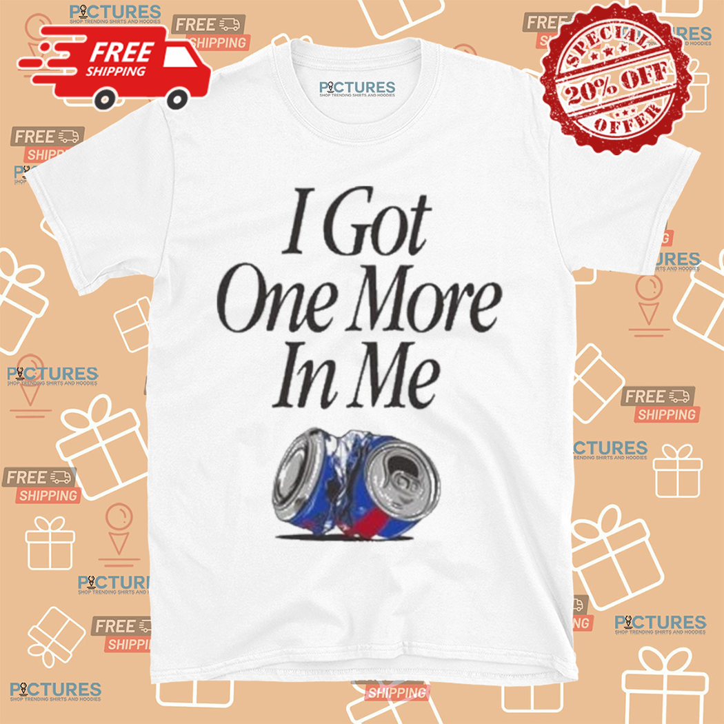 I Got One More In Me 2024 Shirt • Picturestees Clothing LLC