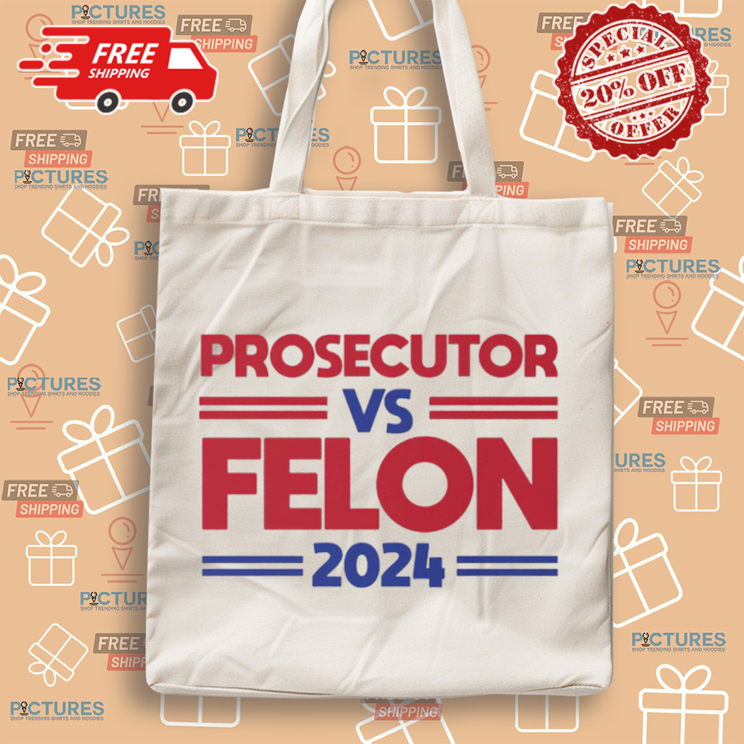 Prosecutor Vs Felon 2024 Shirt • Picturestees Clothing LLC