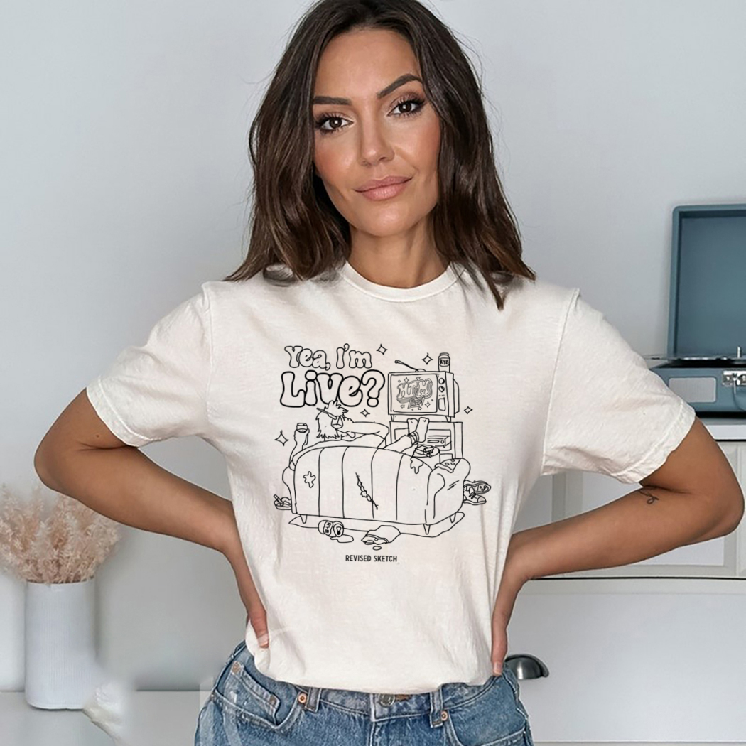 Revised Sketch Yea I Am Live Shirt - Picturestees Clothing LLC