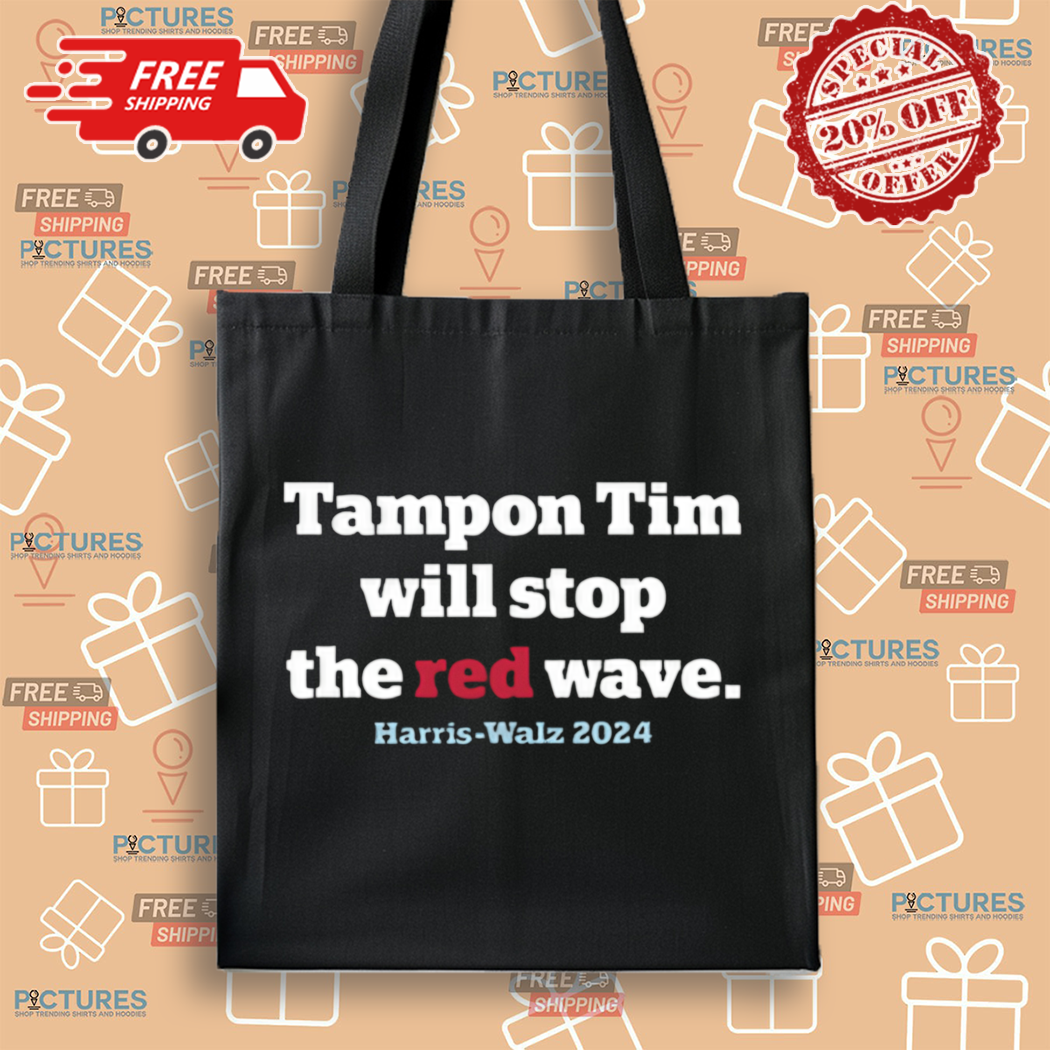 Tampon Tim Will Stop The Red Wave Harris Walz 2024 Shirt - Picturestees ...