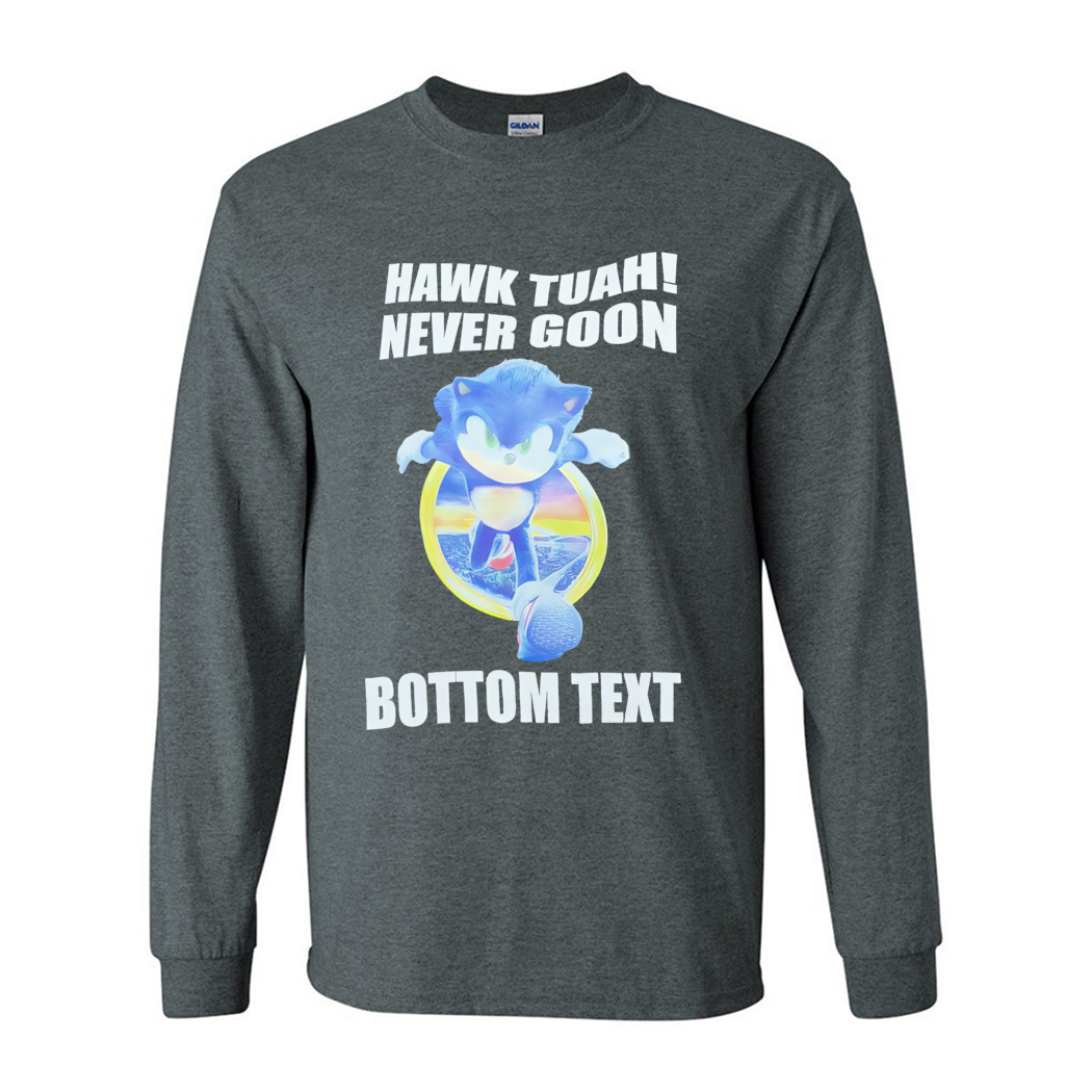 Sonic Hawk Tuah Never Goon Bottom Text Shirt - Picturestees Clothing LLC