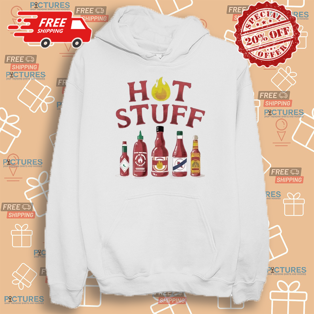 Free Shipping X Sale 20% Hot Stuff The Hottah The Bettah Shirt, Classic ...
