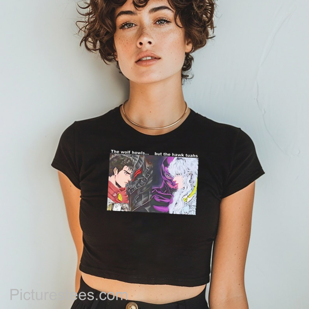 Berserker Gatz vs Hawk The Wolf Howls But The Hawk Tuahs Shirt ...